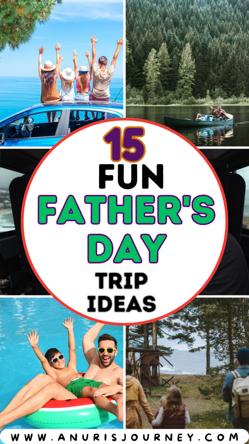 15 FUN FATHER'S DAY TRIP IDEAS FOR BEST DADS - Anuri's Journey